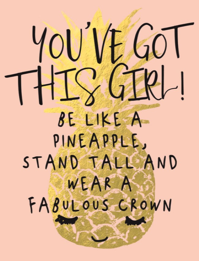 Hammond & Gower You've Got This! Be Like A Pineapple, Stand Tall And W ...