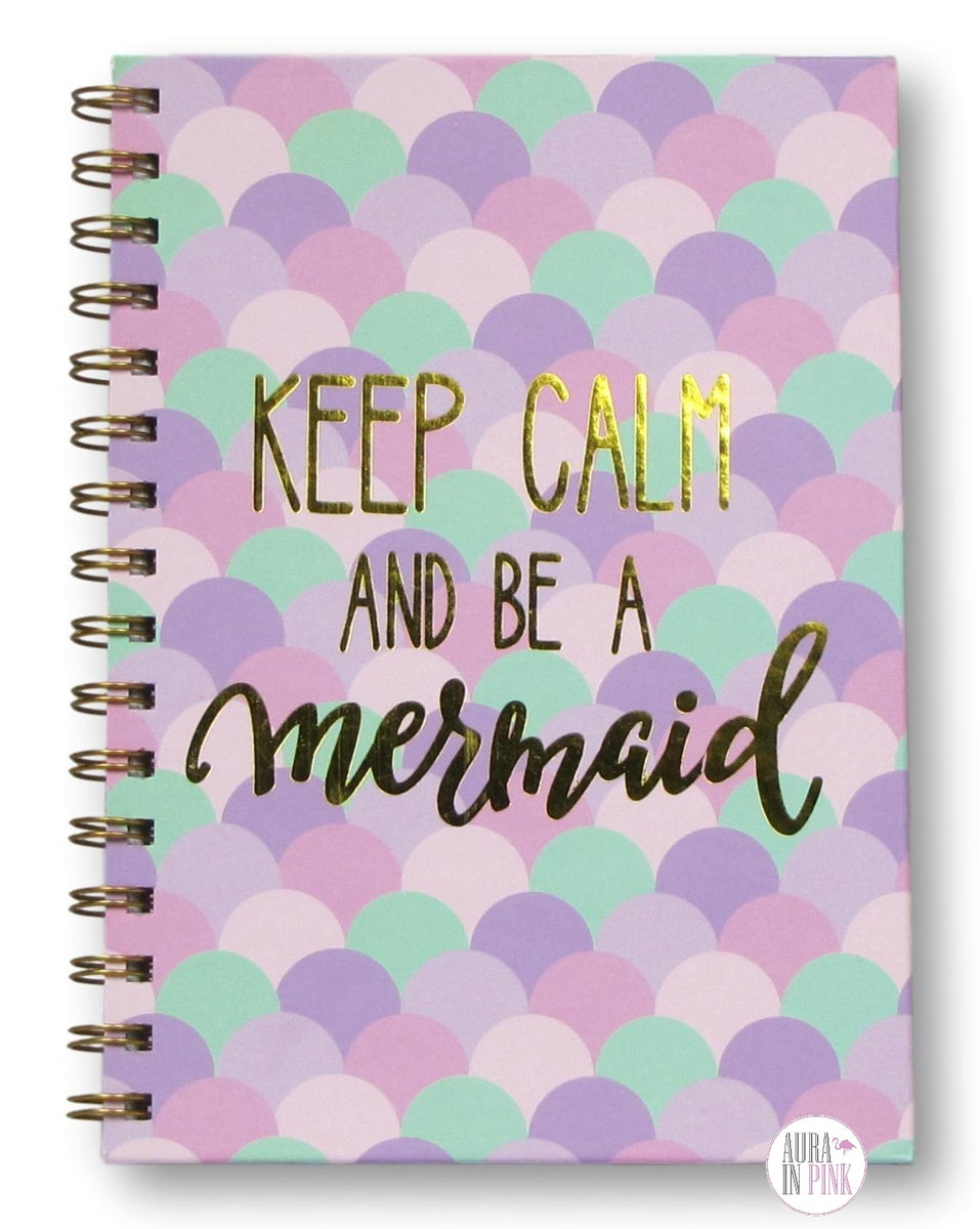 Keep Calm And Be A Mermaid Spiral-Bound Notebook – Aura In Pink Inc.